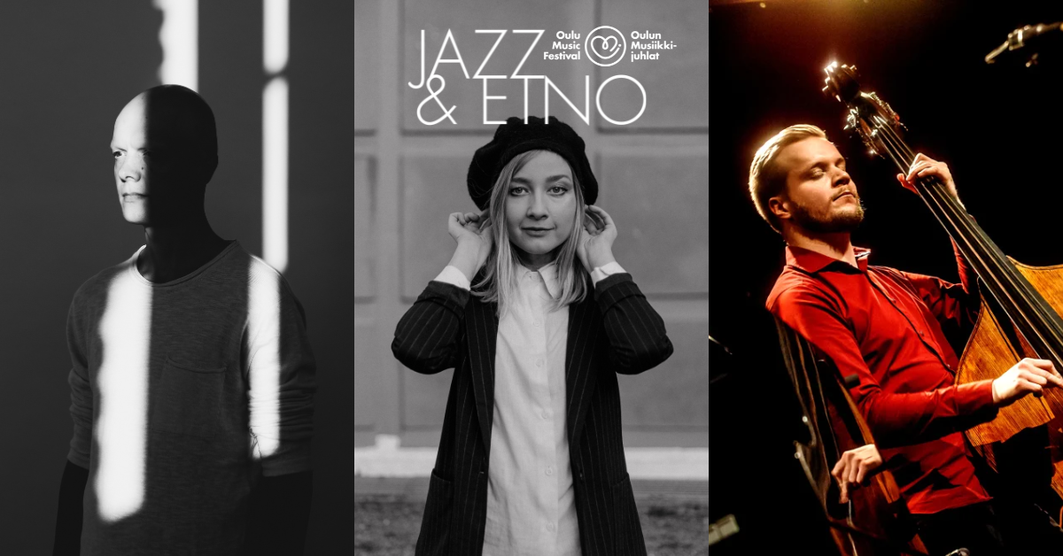 Oulun Musiikkijuhlat: Kevään Jazz & Etno -konserttisarja jatkuu Suomen Kansanmusiikkiliiton ja ...